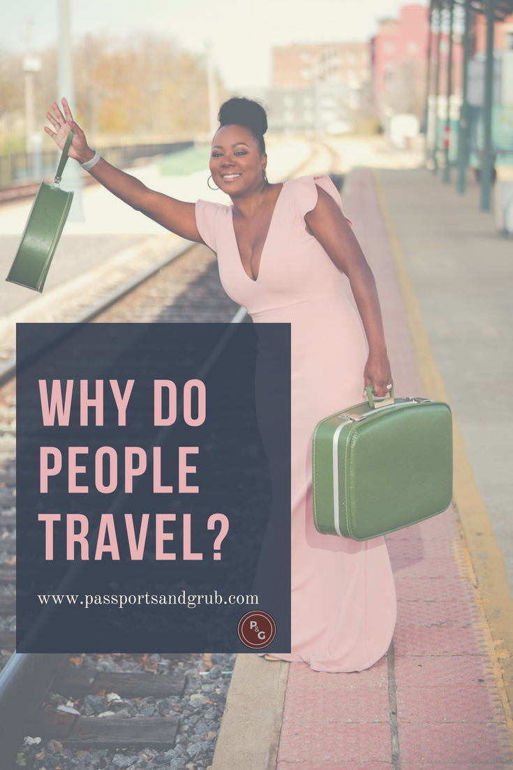Why Do People Love To Travel | 7 Powerful Reasons Why You Should Too