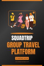 Group Travel Planning with SquadTrip
